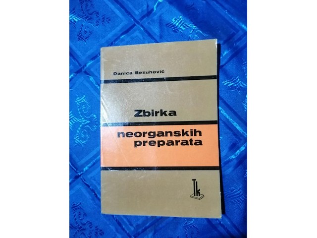ZBIRKA NEORGANSKIH PREPARATA - Danica Bezuhović