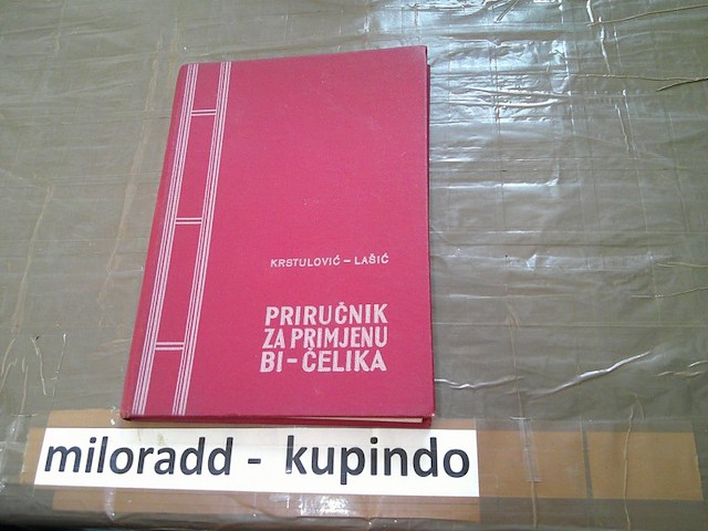 Priručnik za primjenu BI čelika Krstulović Lašić