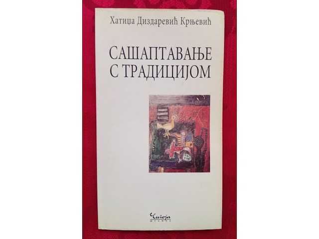 Sašaptavanje sa tradicijom, Hatidža Dizdarević Krnjević