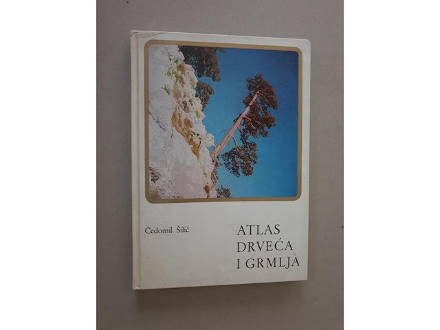 Atlas drveća i grmlja - Čedomil Šilić