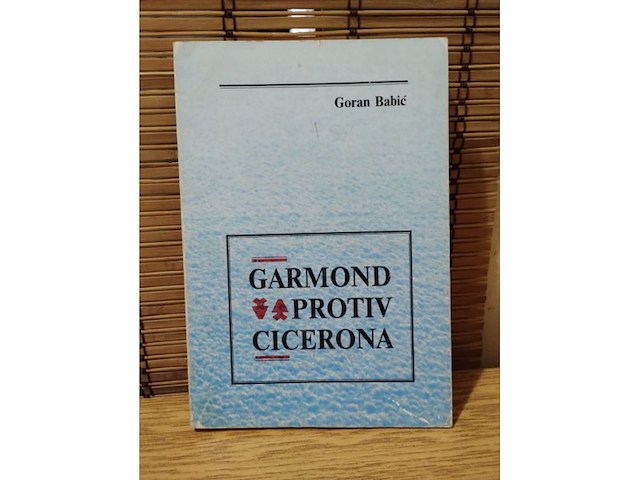 GARMOND PROTIV CICERONA - GORAN BABIC