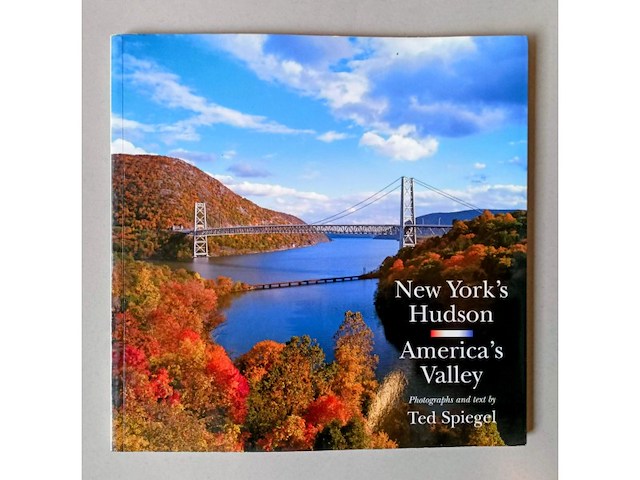 New York`s Hudson - America`s Valley - Ted Spiegel