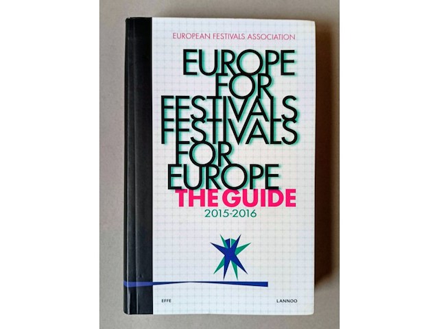 EUROPE FOR FESTIVALS THE GUIDE 2015-2016