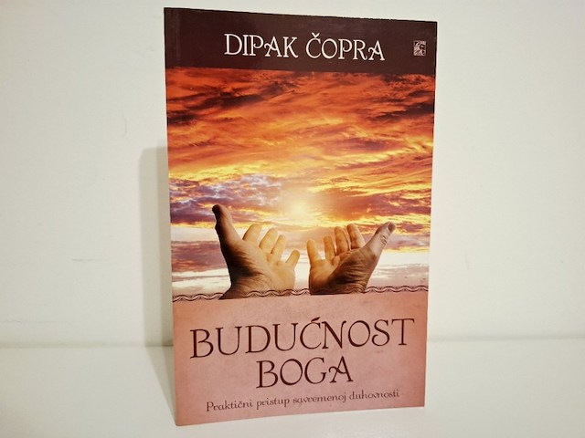 Budućnost boga - Dipak Čopra NOVO