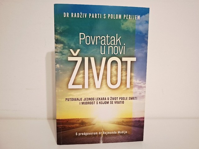 Povratak u novi život  - Dr Radživ Parti Pol Peri