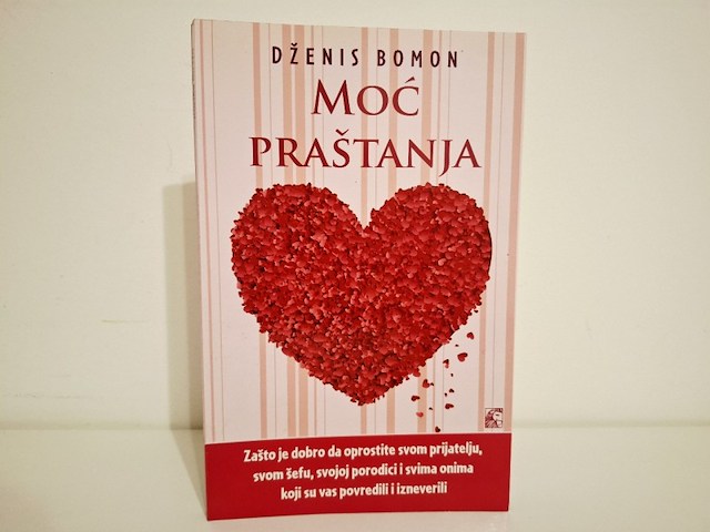 Moć praštanja  - Dženis Bomon