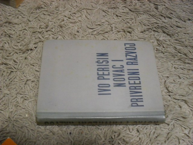NOVAC I PRIVREDNI RAZVOJ - Ivo Perišin