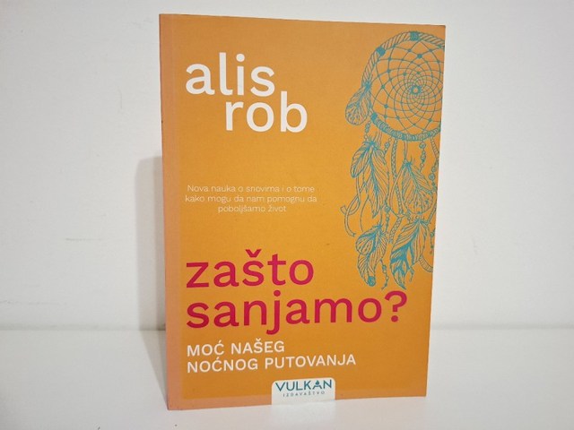 Zašto sanjamo - Alis Rob