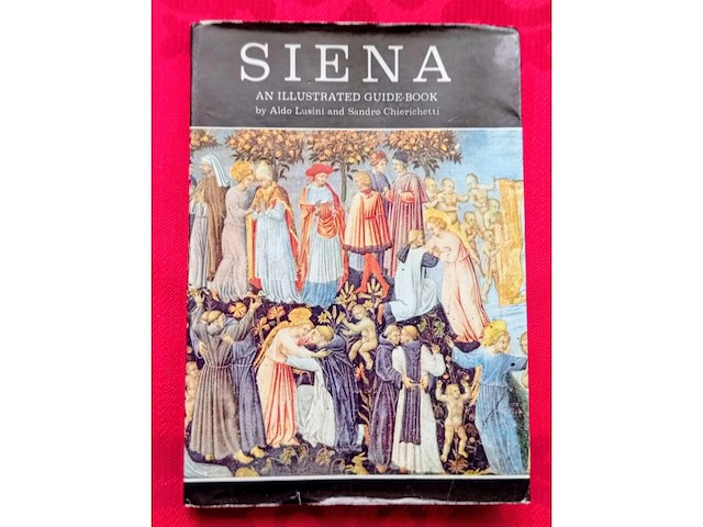 Siena - An Illustrated Guide book