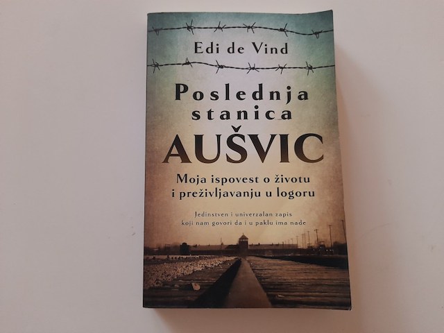 Poslednja stanica Aušvic - Edi de Vind