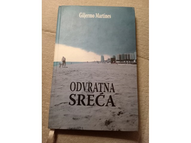 Odvratna sreća. Giljermo Martines