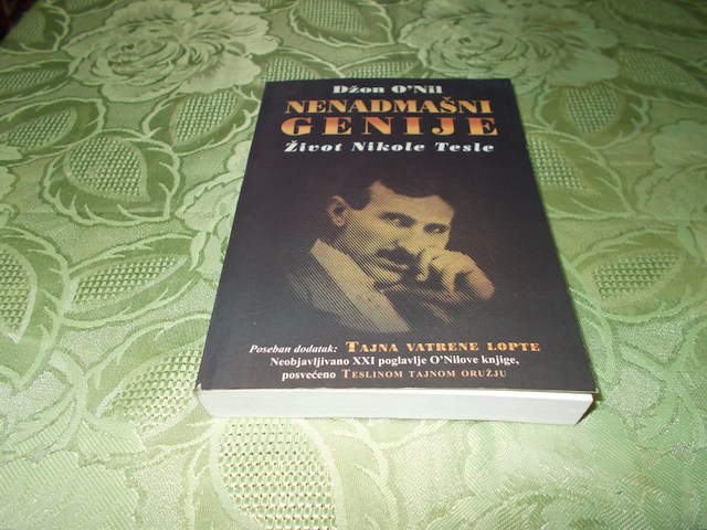 Nenadmasni genije - Zivot Nikole Tesle - Dzon O`Nil