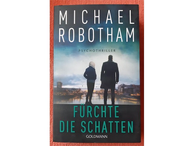 Michael Robotham ➡️ Fürchte die Schatten