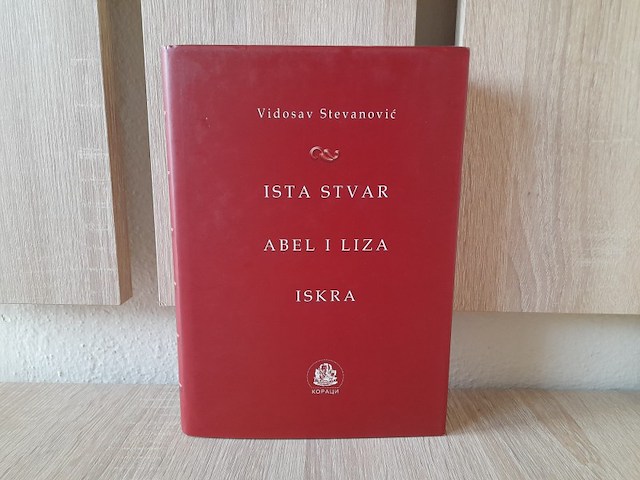 Ista stvar, Abel i Liza, Iskra - Vidosav Stevanović