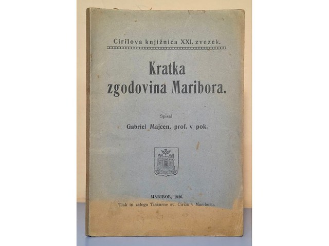 Kratka zgodovina Maribora Gabriel Majcen