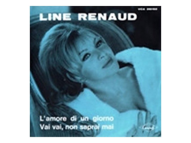 Line Renaud – L`amore Di Un Giorno / Vai Vai, Non Sapra