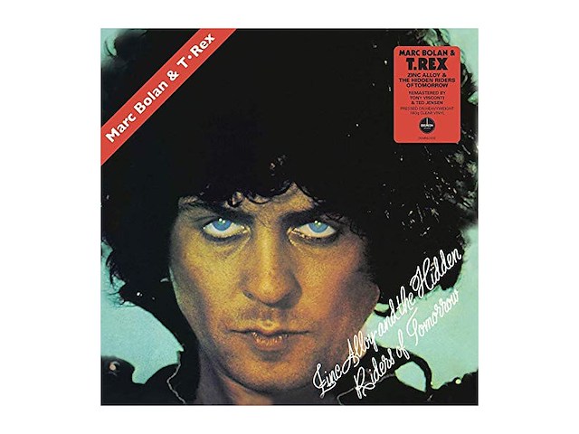 T. Rex - Zinc Alloy And The Hid...
