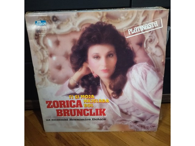 Zorica Brunclik - Ti si moja najsladja bol
