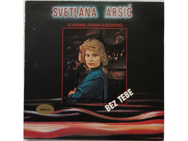 SVETLANA  ARSIC  -  BEZ  TEBE