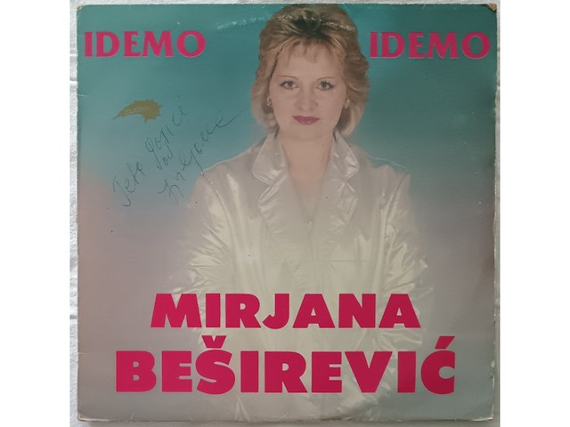 MIRJANA  BESIREVIC  -  IDEMO,  IDEMO