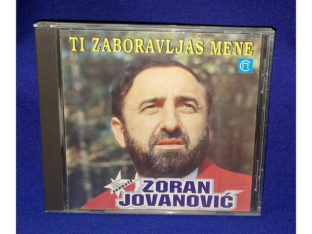 ZORAN JOVANOVIC - Ti Zaboravljas Mene