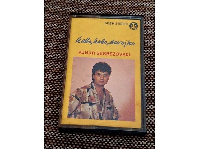 KASETA-AJNUR SERBEZOVSKI -HALO HALO DEVOJKO-ORIGINAL