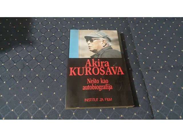 Akira Kurosava/Nesto kao autobiografija