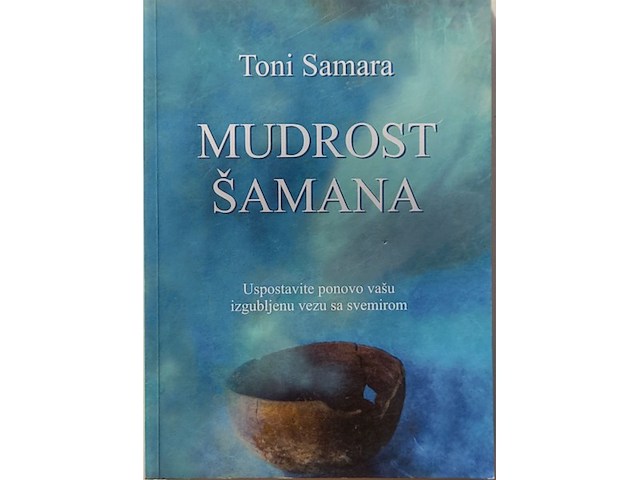 Toni Samara: MUDROST ŠAMANA