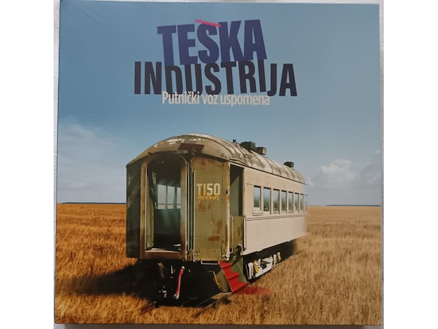 TESKA  INDUSTRIJA - Putnicki voz uspomena (Novo)