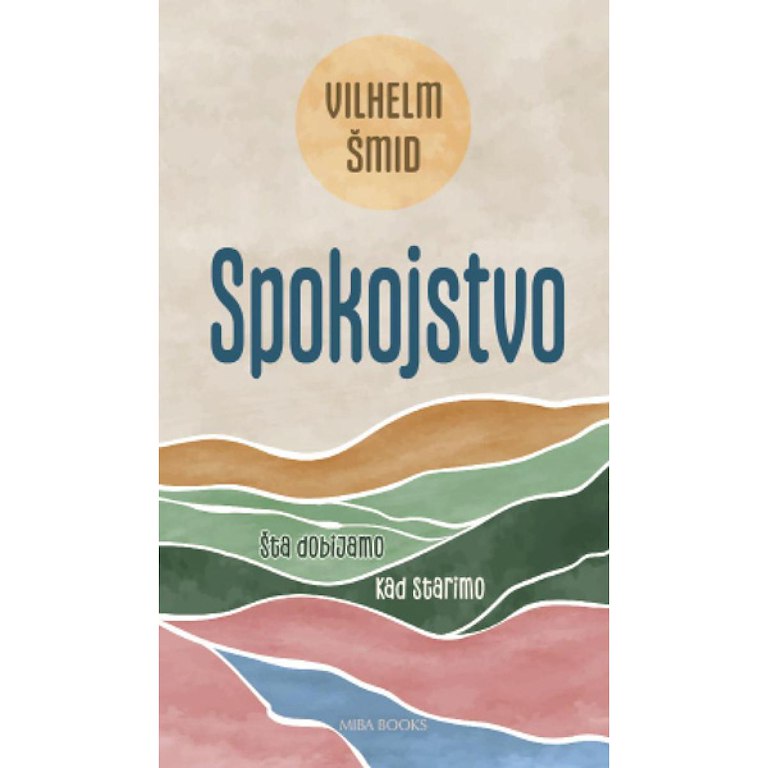 SPOKOJSTVO – ŠTA DOBIJAMO KAD STARIMO