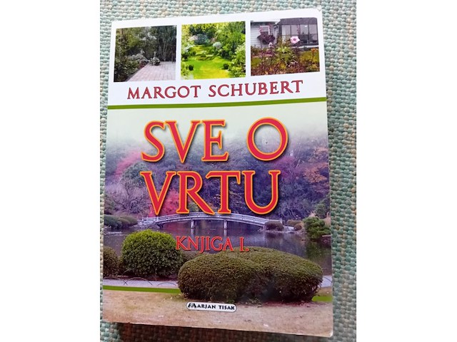 Margot Schubert Sve o vrtu