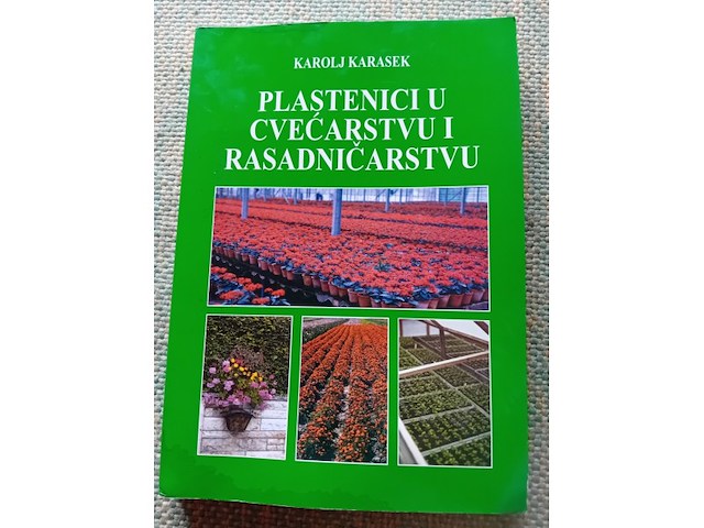 Karolj Karasek Plastenici u cvećarstvu i rasadničarstvu