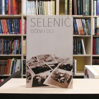 OČEVI I OCI – SLOBODAN SELENIĆ