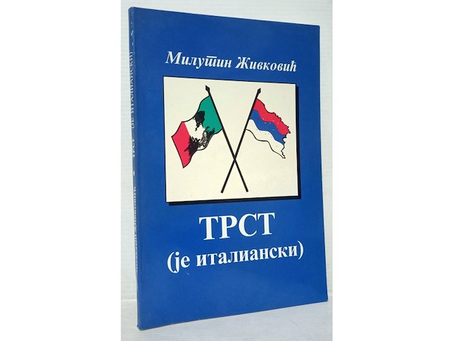 MILUTIN ŽIVKOVIĆ - TRST (je italijanski)
