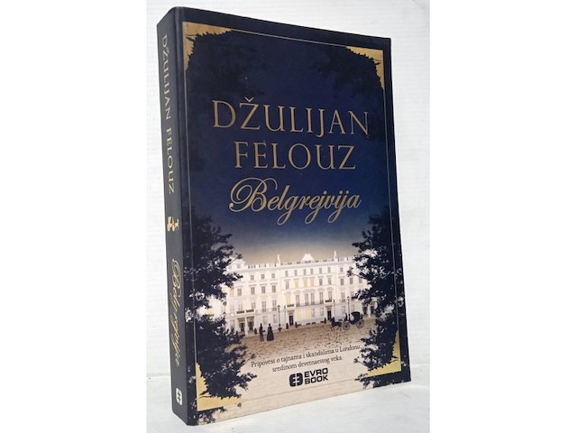 DŽULIJAN FELOUZ - BELGREJVIJA