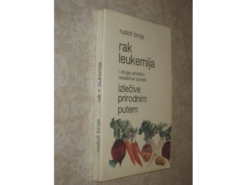 Rudolf Brojs: Rak i leukemija