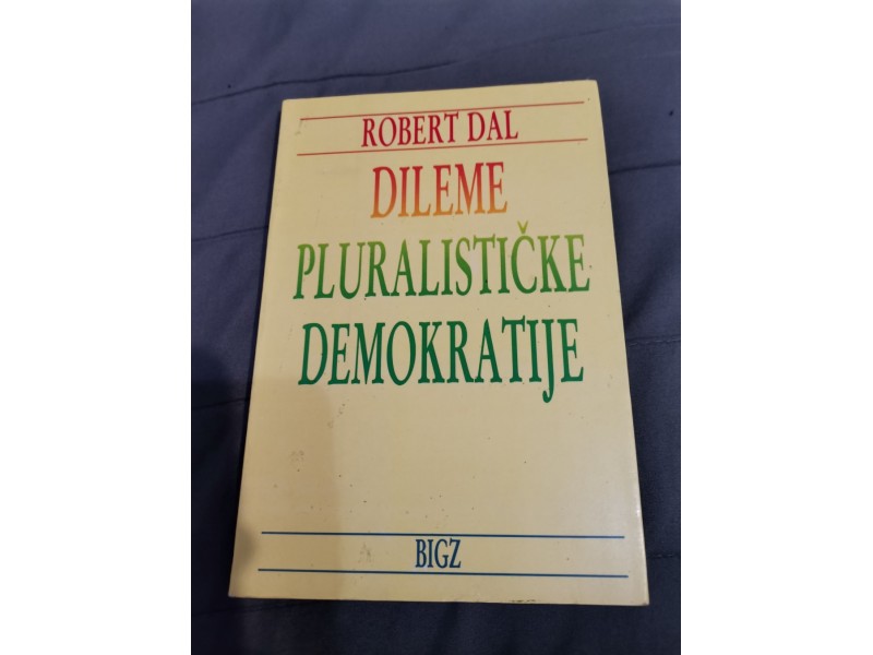 Robert Dal, DILEME PLURALISTIČKE DEMOKRATIJE