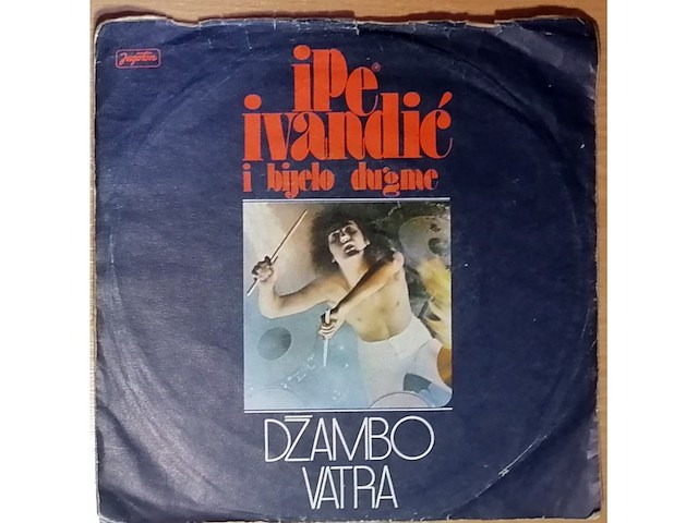 SP IPE IVANDIĆ I B.DUGME - Džambo / Vatra (1976) VG-