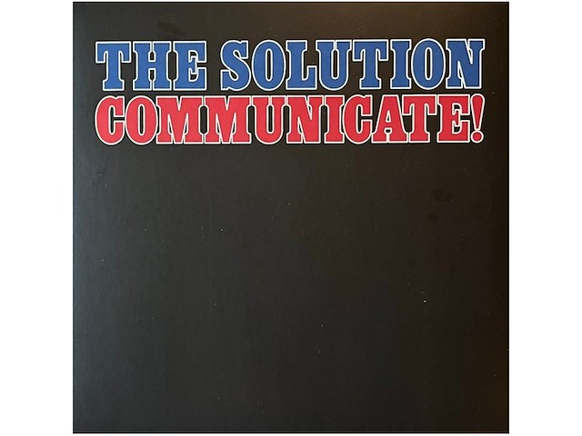 The Solution  – Communicate!