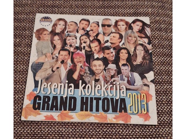 CD-JESENJA KOLEKCIJA GRAND HITOVA 2013-ORIGINAL