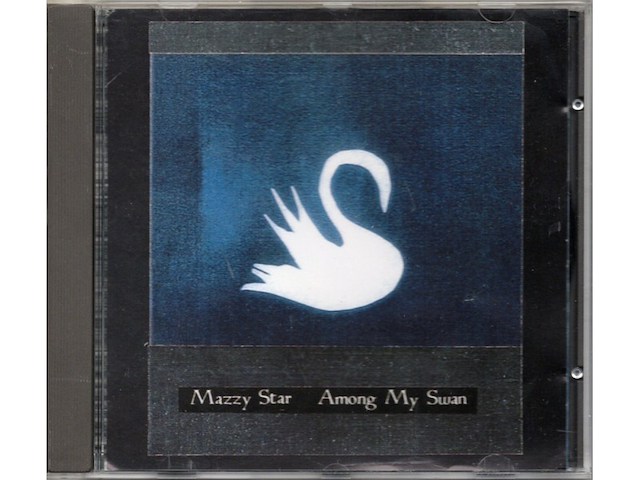 Mazzy Star ‎– Among My Swan  [CD]