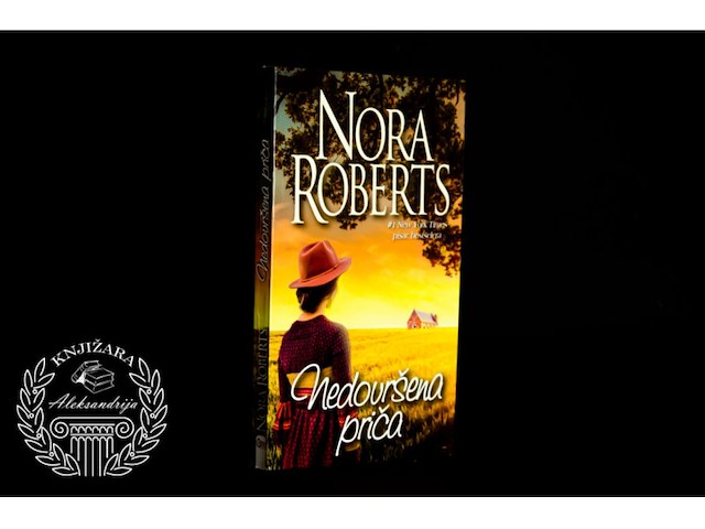 NEDOVRŠENA PRIČA - Nora Roberts