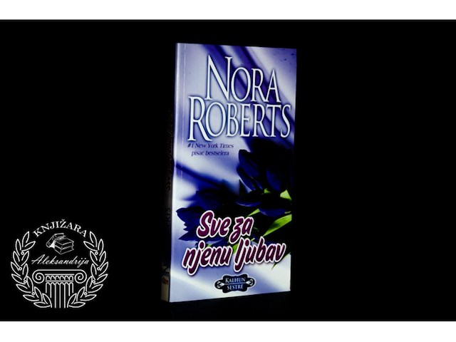 SVE ZA NJENU LJUBAV - Nora Roberts
