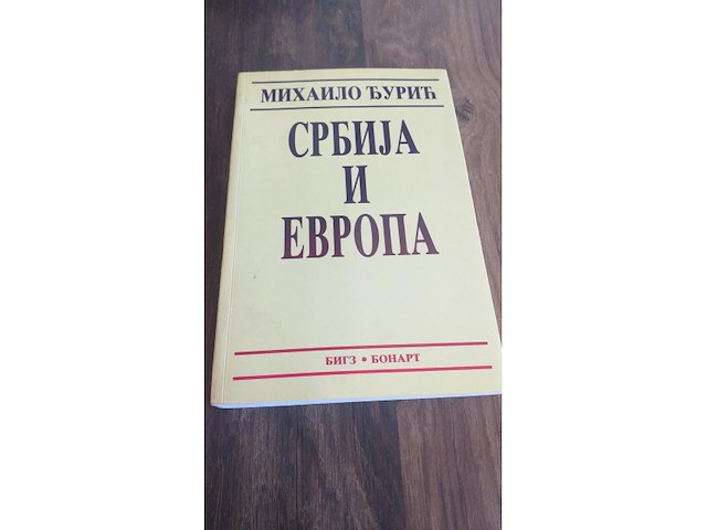 Mihailo Djuric SRBIJA I EVROPA