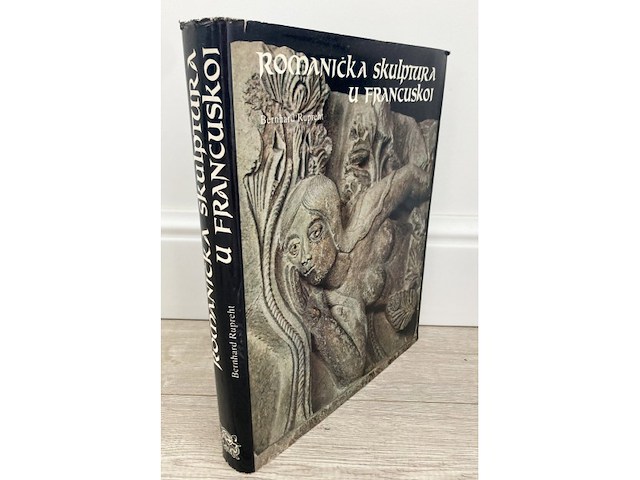 Bernhard Rupreht - Romanička skulptura u Francuskoj