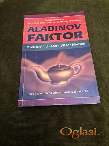 Aladinov faktor, Džek Kenfild, Mark Viktor Hansen. Cena 850 dinara. Tel.060-58-58-153
