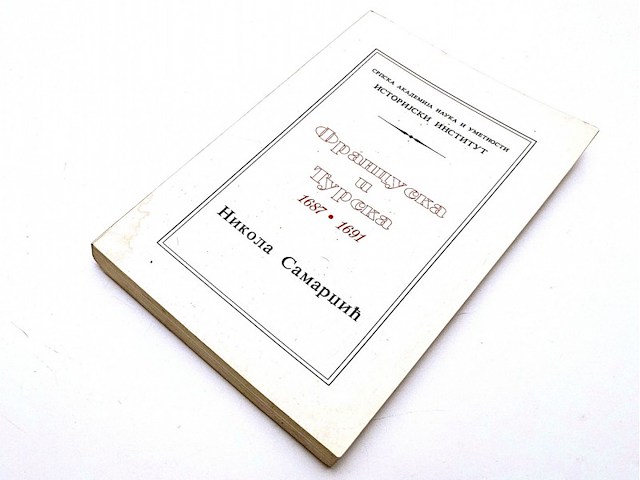 Francuska i Turska 1687 -1691 / Nikola Samardžić