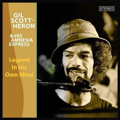 Gil Scott Heron And His Amnesia Express – Legend In His Own Mind