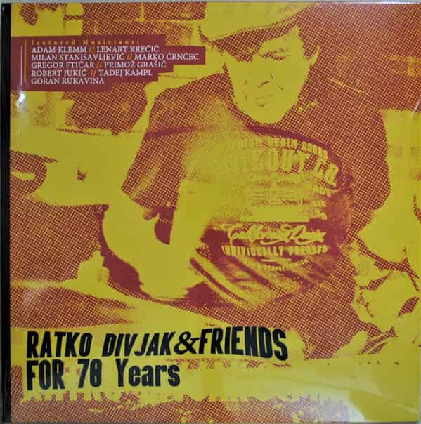 DIVJAK RATKO & FRIENDS – FOR 70 YEARS