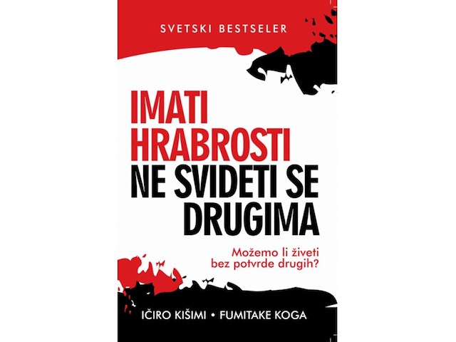IMATI HRABROSTI NE SVIDETI SE DRUGIMA - Ičiro Kišimi / Fumitake Koga